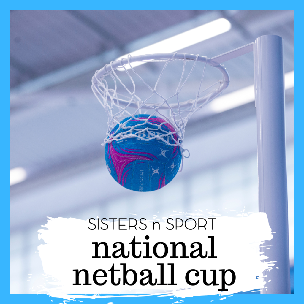 2024/2025– SISTERS n SPORT National Netball Cup for Schools - COMPETITIONS